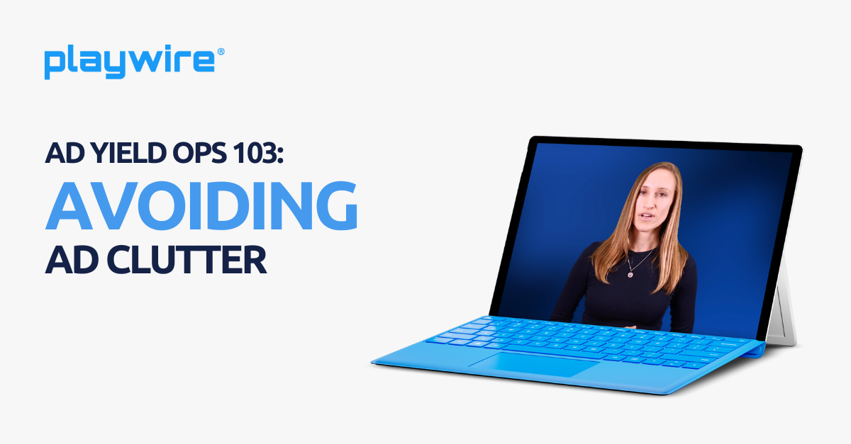E-Courses | Ad Yield Management - Ad Unit Placements and Settings - Avoid Ad Clutter